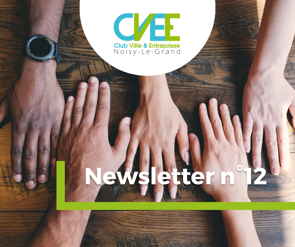 Newsletter n°12 - Mars 2023 - Club Ville et Entreprises - Noisy-Le-Grand